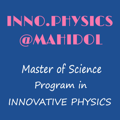 INNO.PHYSICS : Department of Physics, Faculty of Science, Mahidol ...